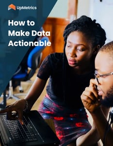 How to Make Data Actionable - Guide | UpMetrics